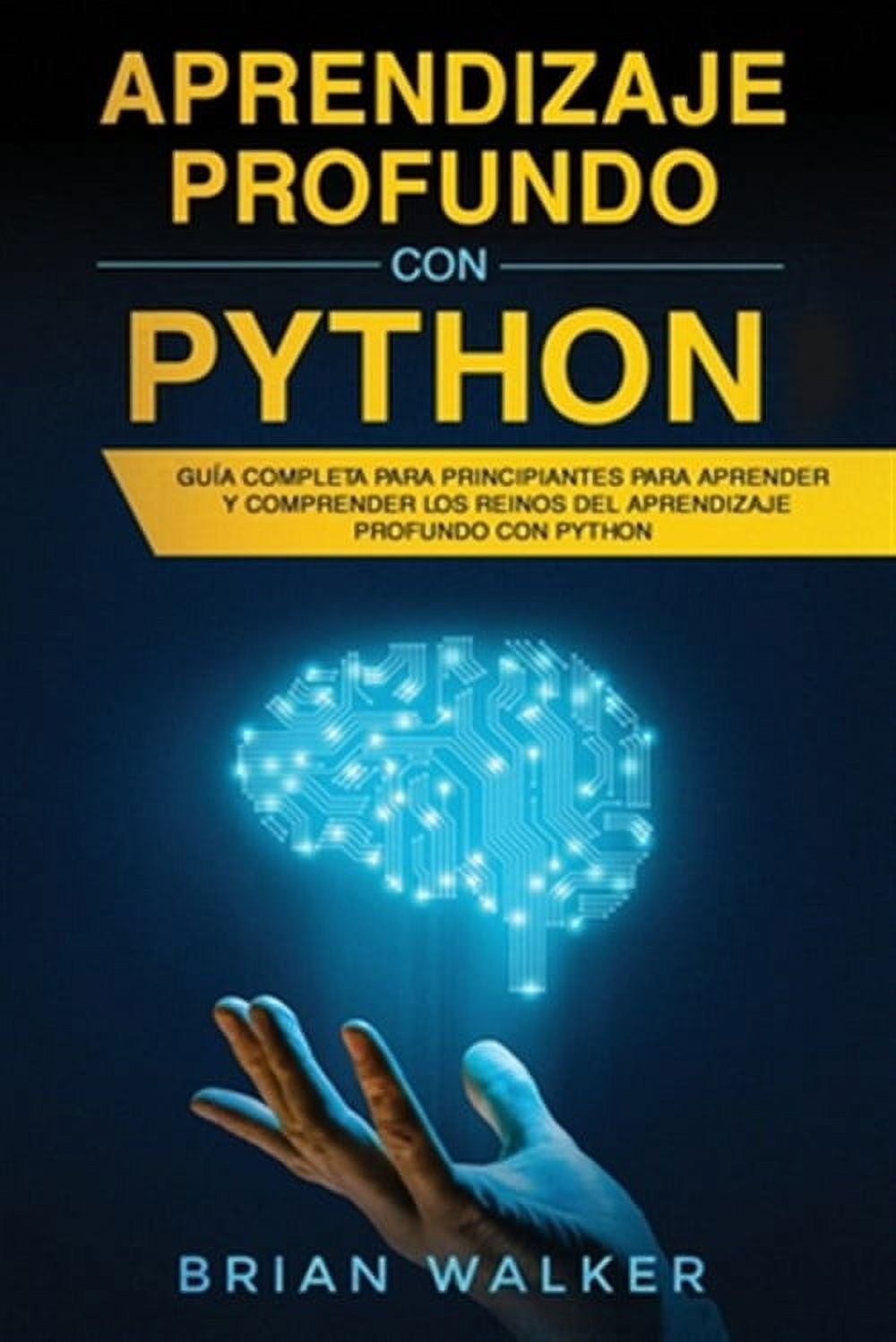 Aprendizaje profundo con Python: Gu?a completa para principiantes para ...