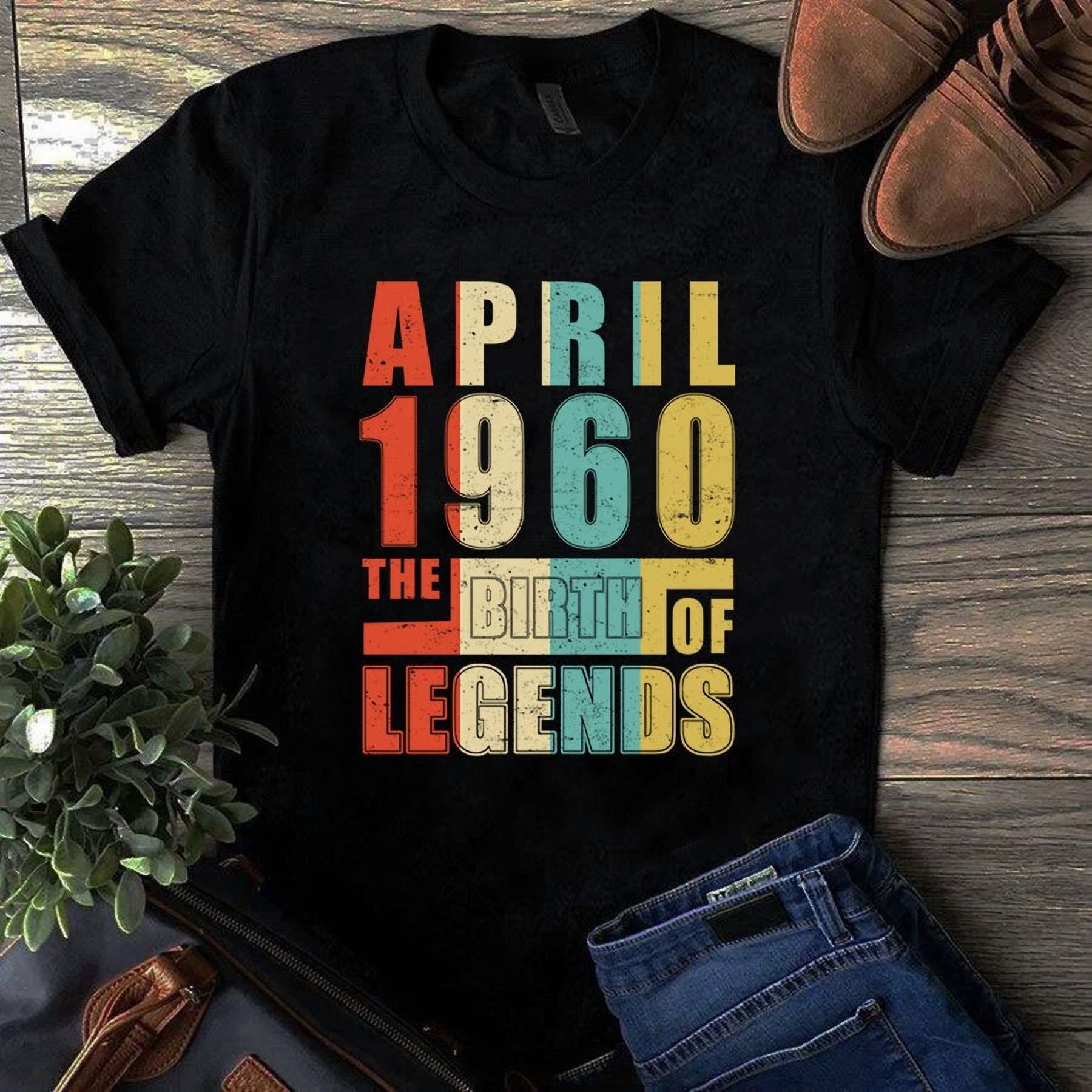 April 1960 The Birth Of Legends Vintage Graphic Tee Shirt Special Idea ...