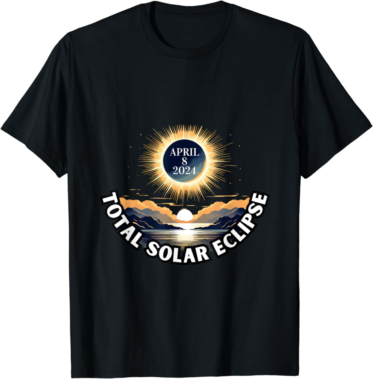 April 8 Eclipse Style Totality 2024 Total Solar Eclipse T-Shirt ...