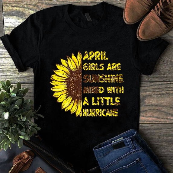 April Birth Sunshine Mixed With Hurricane Sunflower Graphic Tee Shirt ...
