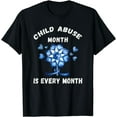 April Child Abuse Awareness Month Is Every Month Teacher T-Shirt ...
