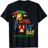 April Fool's Day Funny Quote April 1st T-Shirt - Walmart.com