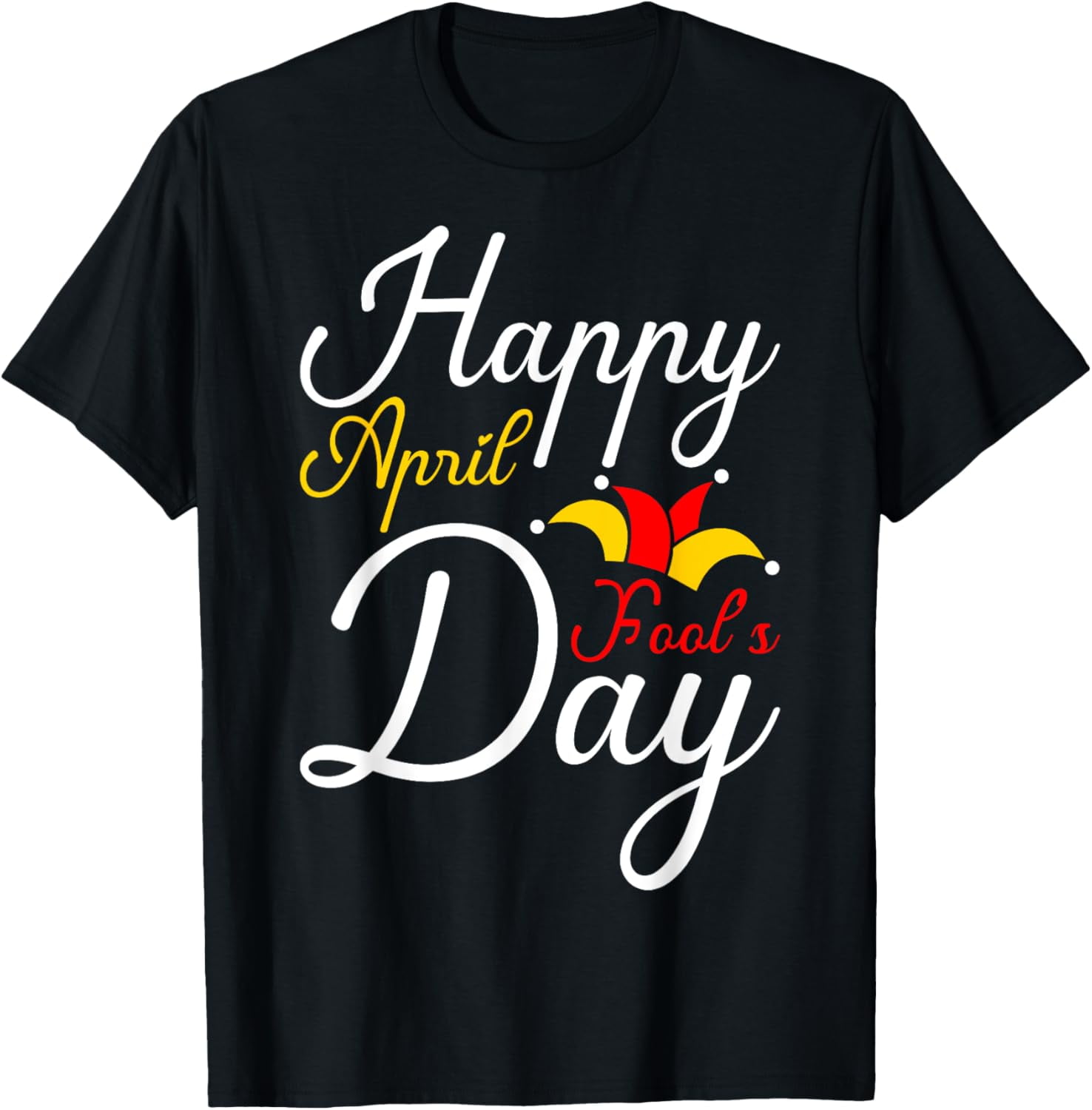 April Fool's Day Funny Quote Happy April 1st T-Shirt - Walmart.com