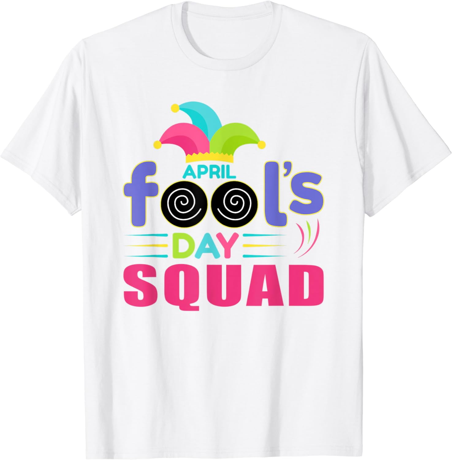 April Fool's Day Squad Shirt - Jester Hat Prank Joke April 1 T-Shirt ...