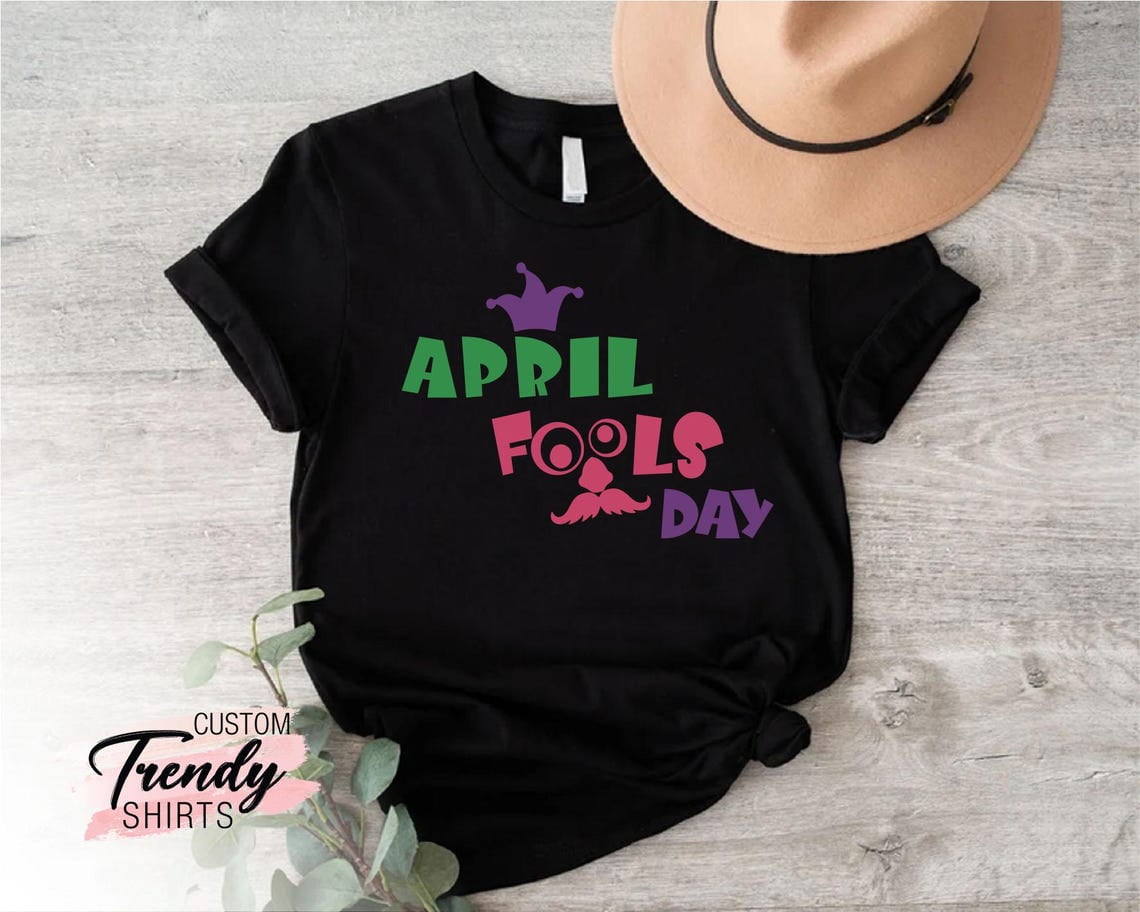 April Fools Day Shirt, April Shirt,Joke T-Shirt,April Fools Day Shirt ...
