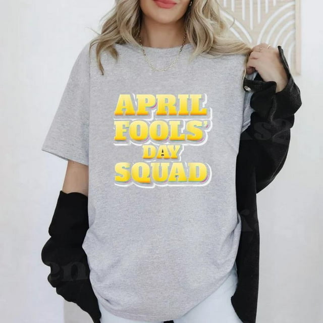April Fools' Day Squad Prank Shirt, Sweatshirt, Hoodie for Prank ...