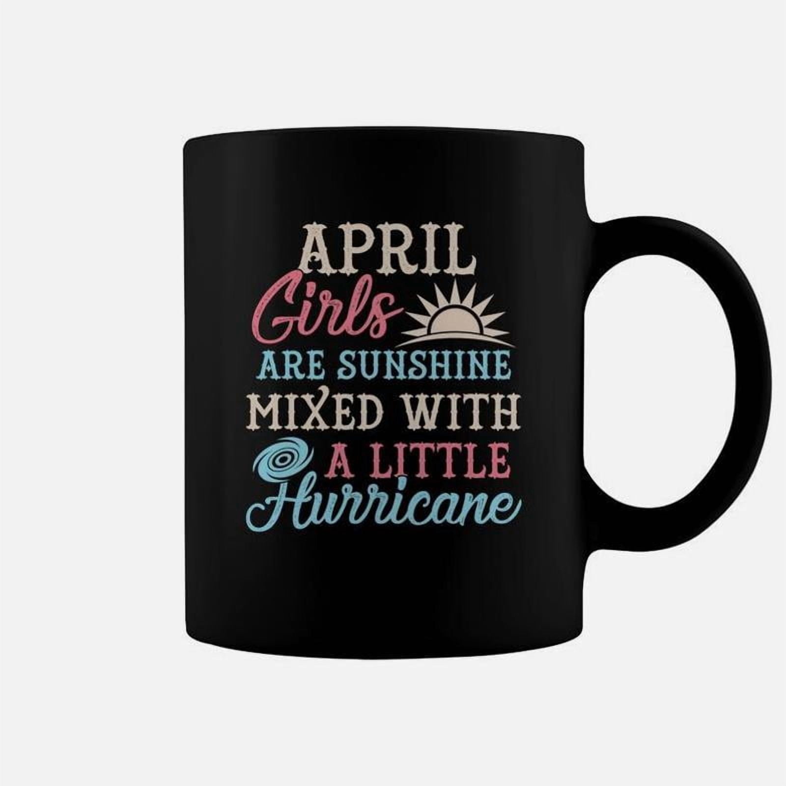 April Girls Funny April Facts Girl Sayings Coffee Mug - Walmart.com