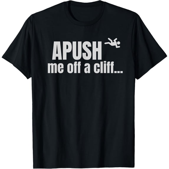 Apush Me Off A Cliff Ap Exam Test For Students Funny - Walmart.com