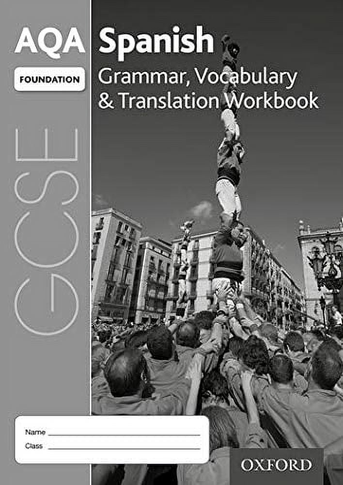Aqa Gcse Spanish: Foundation: Grammar, Vocabulary & Translation ...