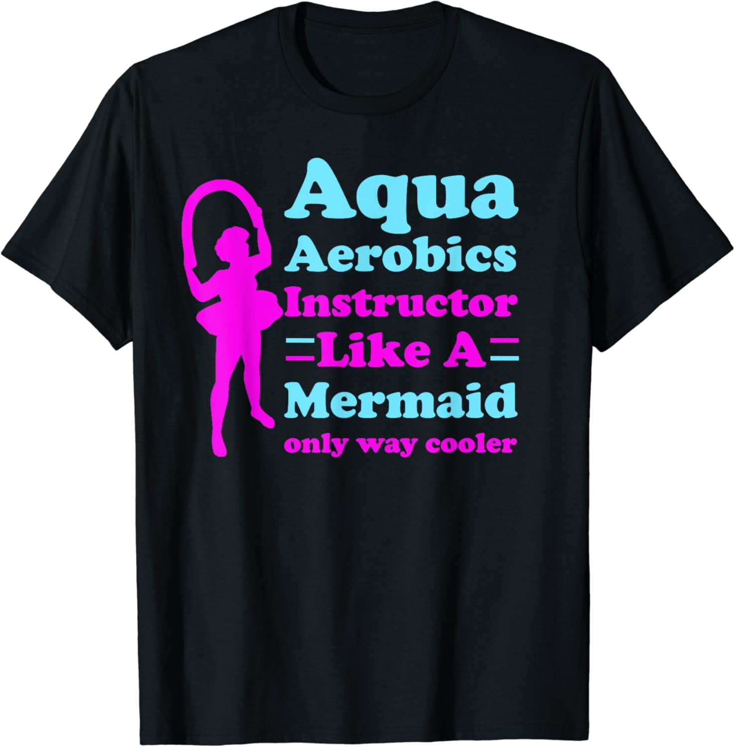 Aqua Water Aerobics Equipment Aqua Aerobics Instructor T-Shirt ...