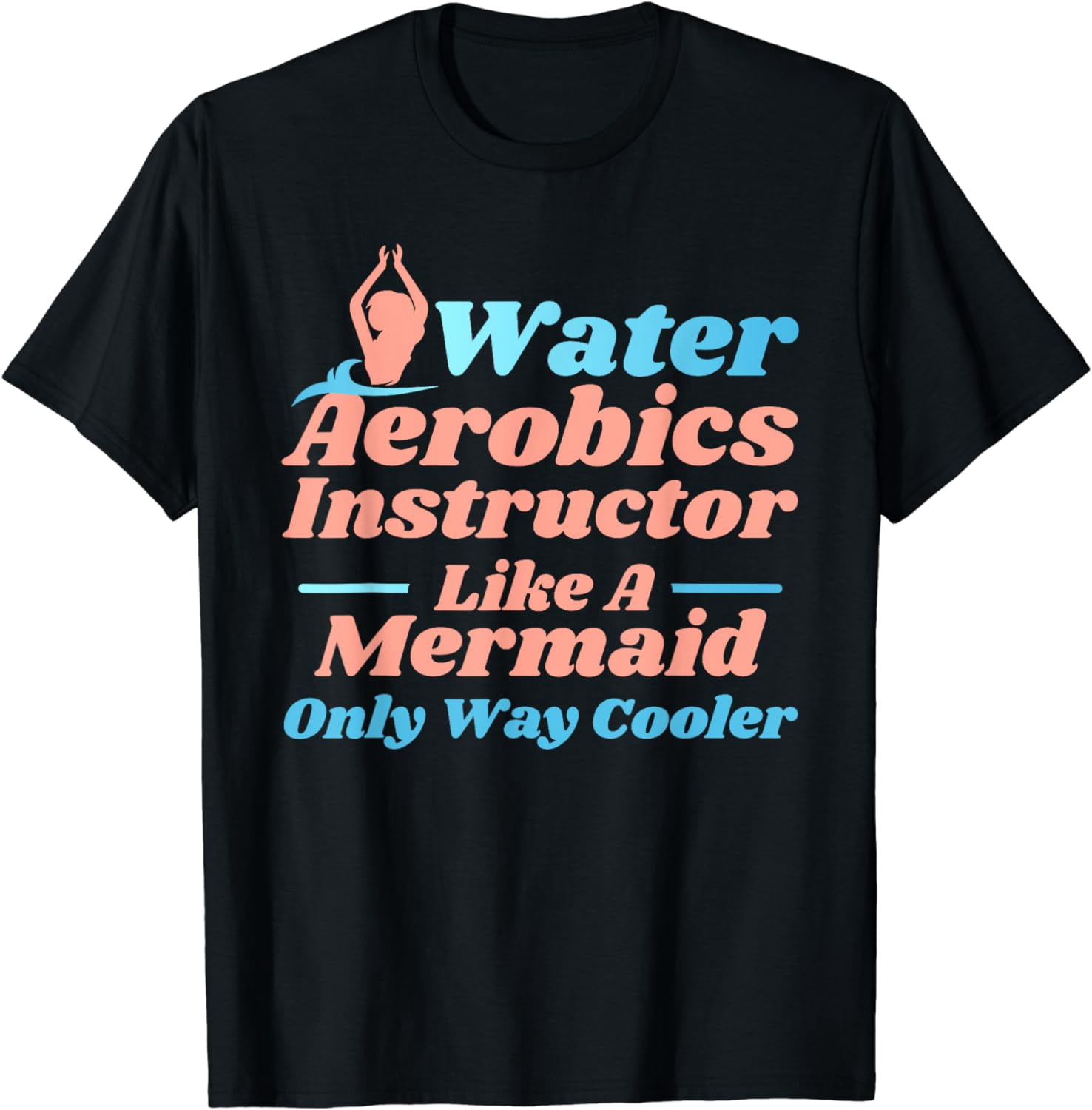 Aqua Water Aerobics Instructor - Like A Mermaid T-Shirt - Walmart.com