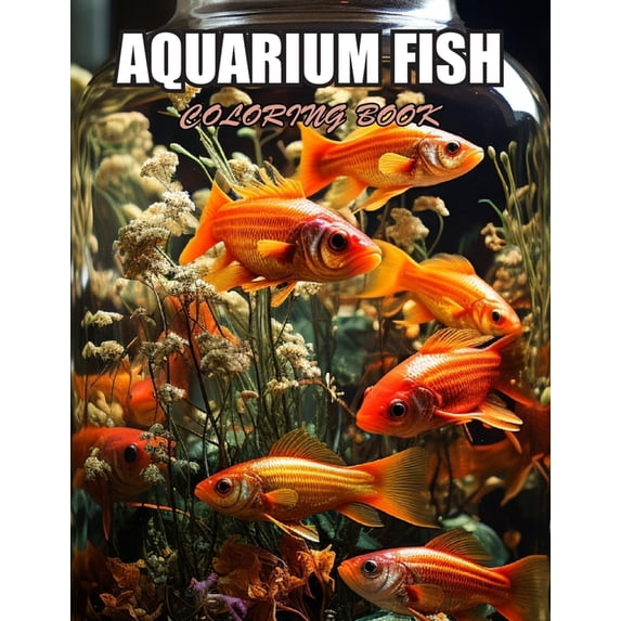 Aquarium Fish Coloring Book: Relaxation, and Creativity Coloring Pages ...