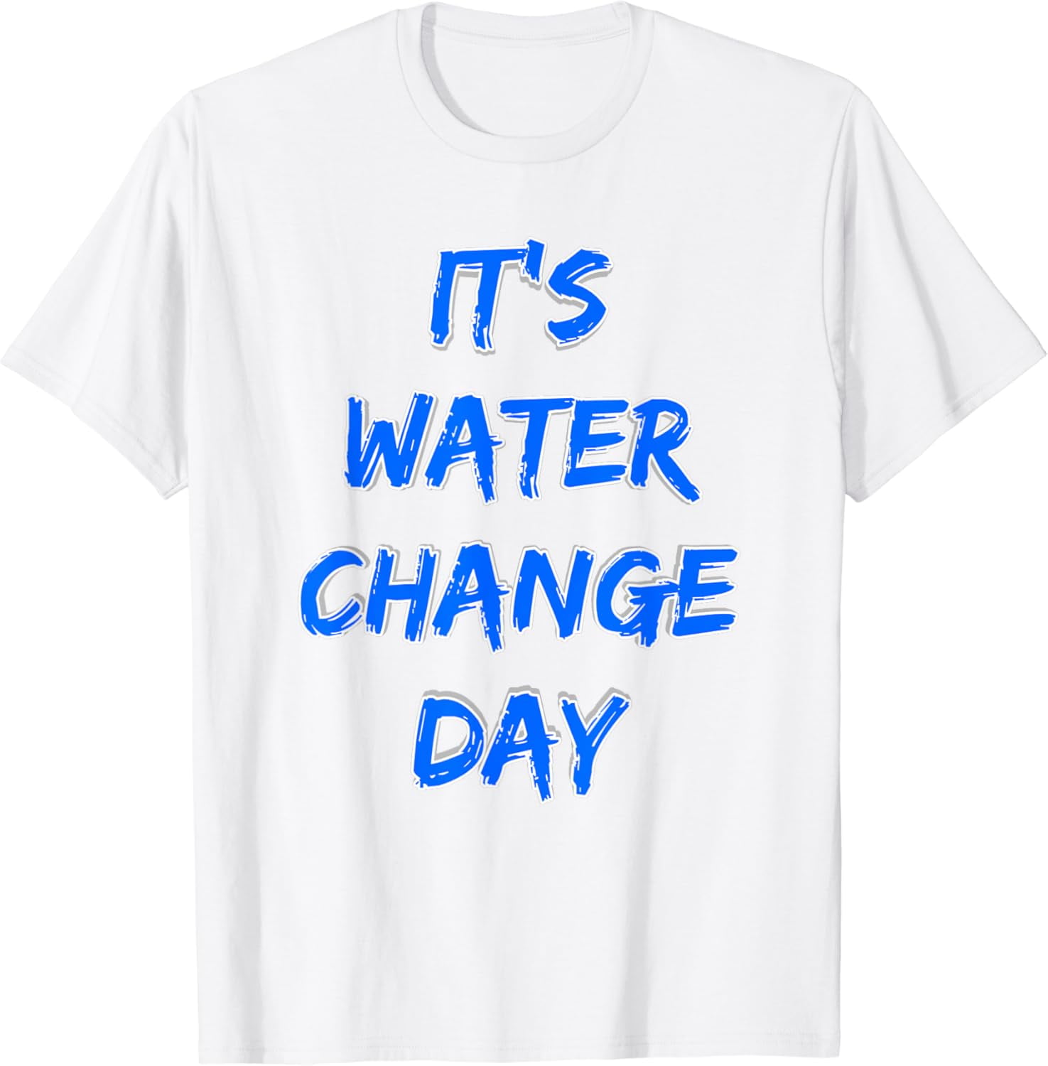 Aquarium Fish Tank Cleaning Water Change Day Funny Aquarium T-Shirt100 ...