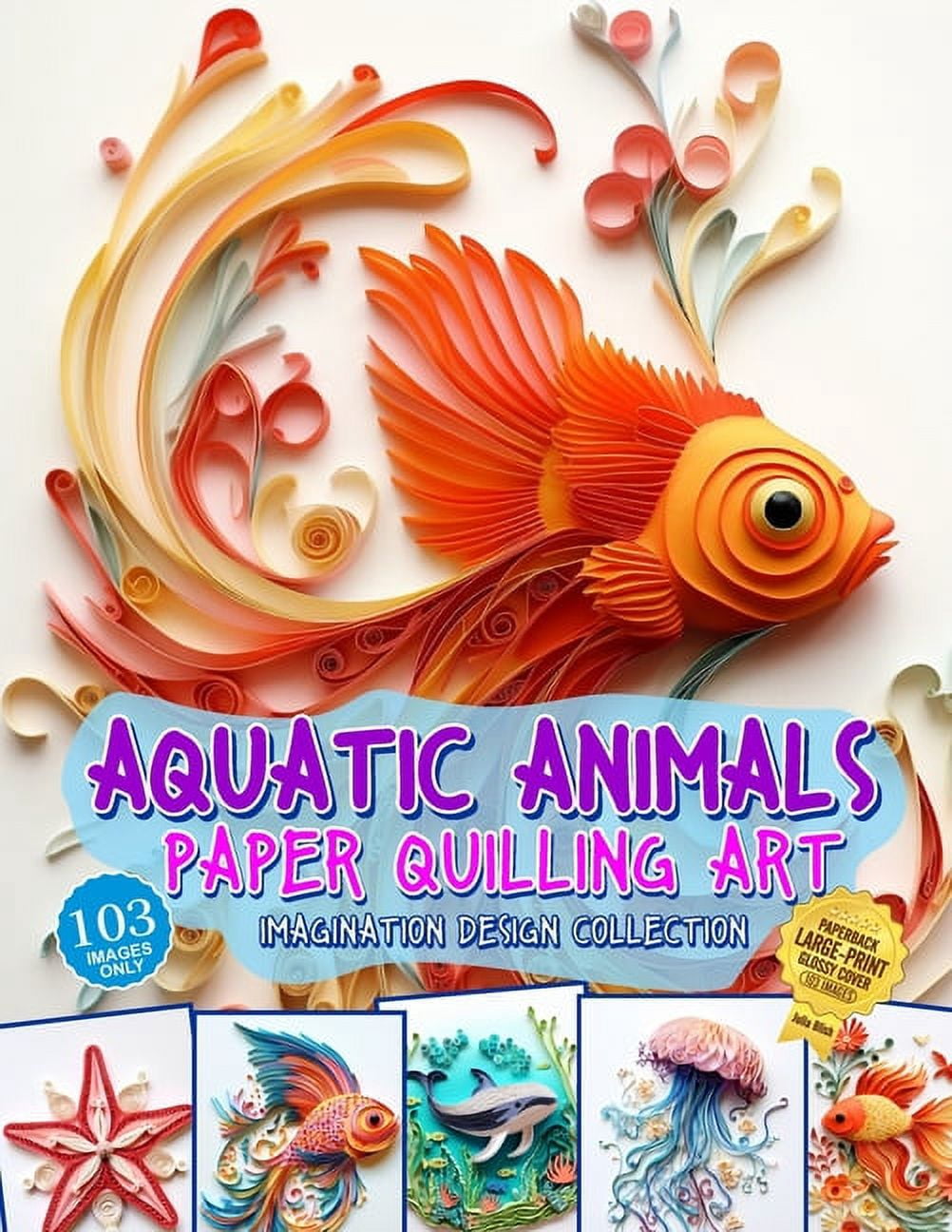 Aquatic Animals Paper Quilling Art Imagination Design Collection: Fish ...