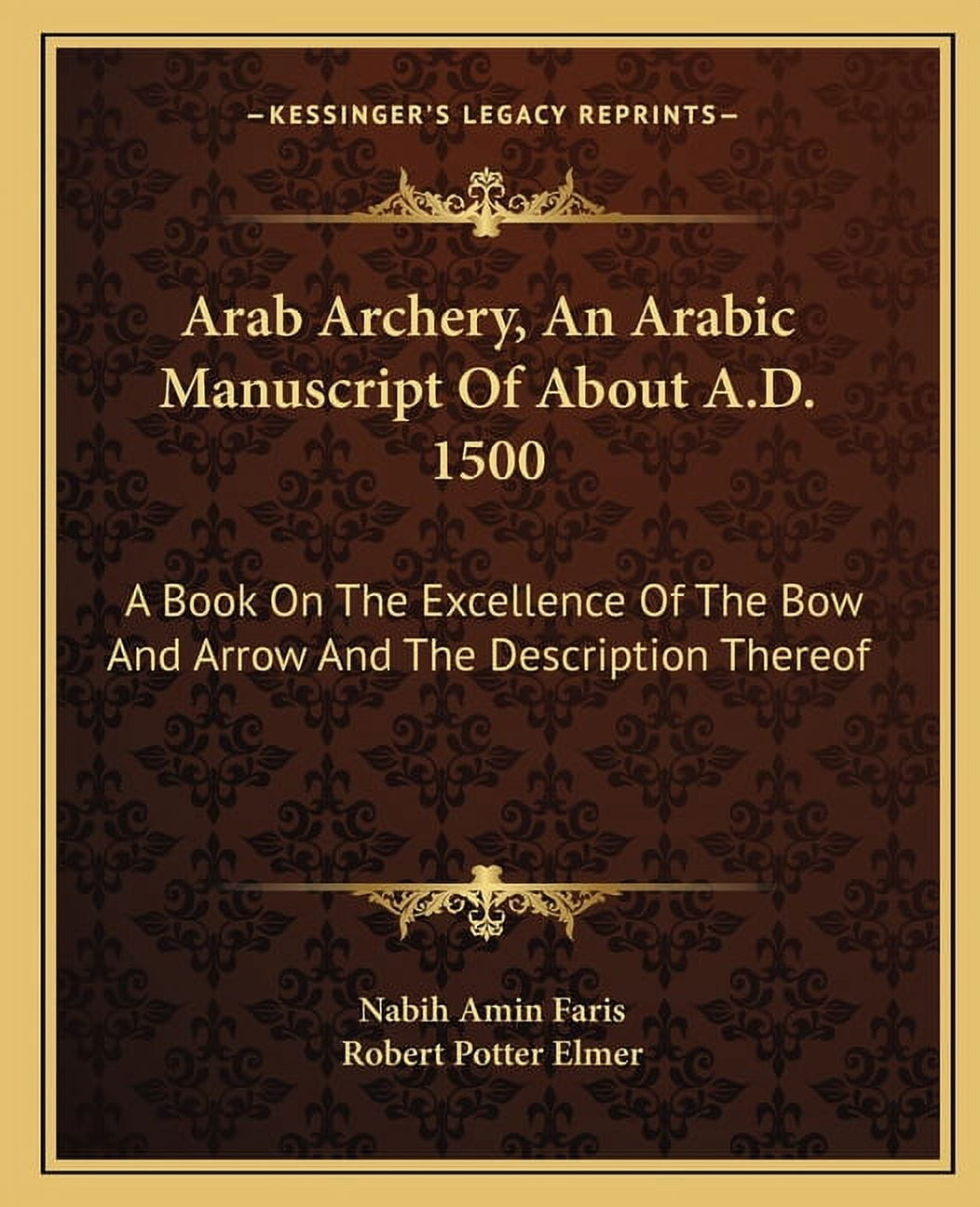 Arab Archery, An Arabic Manuscript Of About A.D. 1500: A Book On The ...