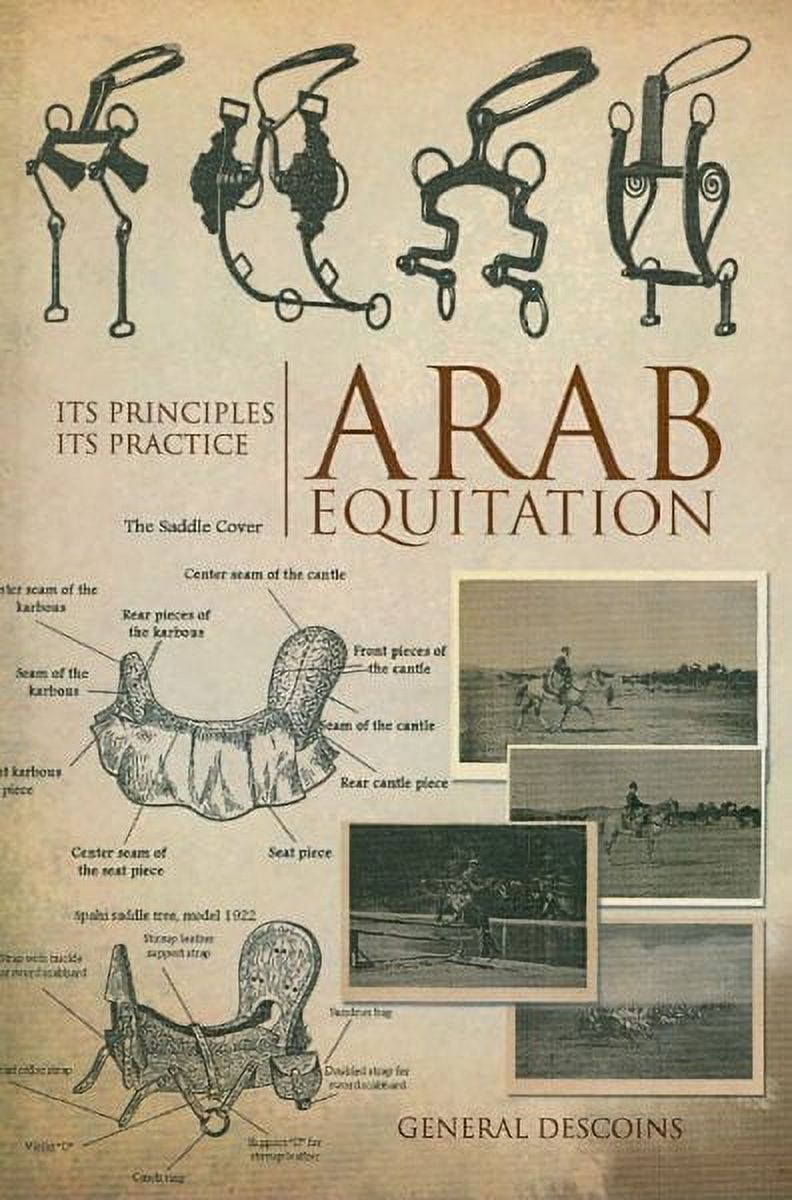 Arab Equitation: Its Principles Its Practice (Paperback) by General Descoins - Walmart.com