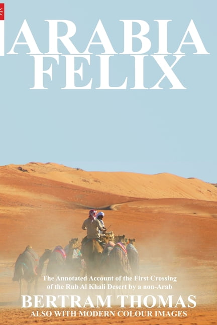 Oman in History Arabia Felix: CROSSING THE EMPTY QUARTER; the original ...