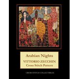 Arabian Nights: Vittorio Zecchin Cross Stitch Pattern, (Paperback ...