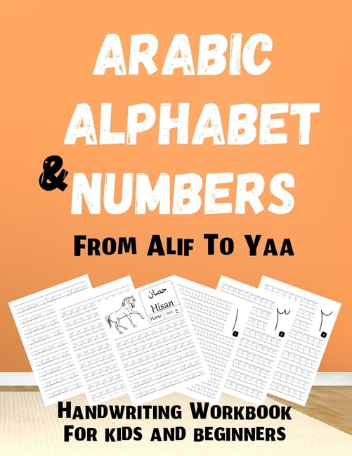 Arabic Alphabet & Numbers From Alif To Yaa: Handwriting Workbook For ...