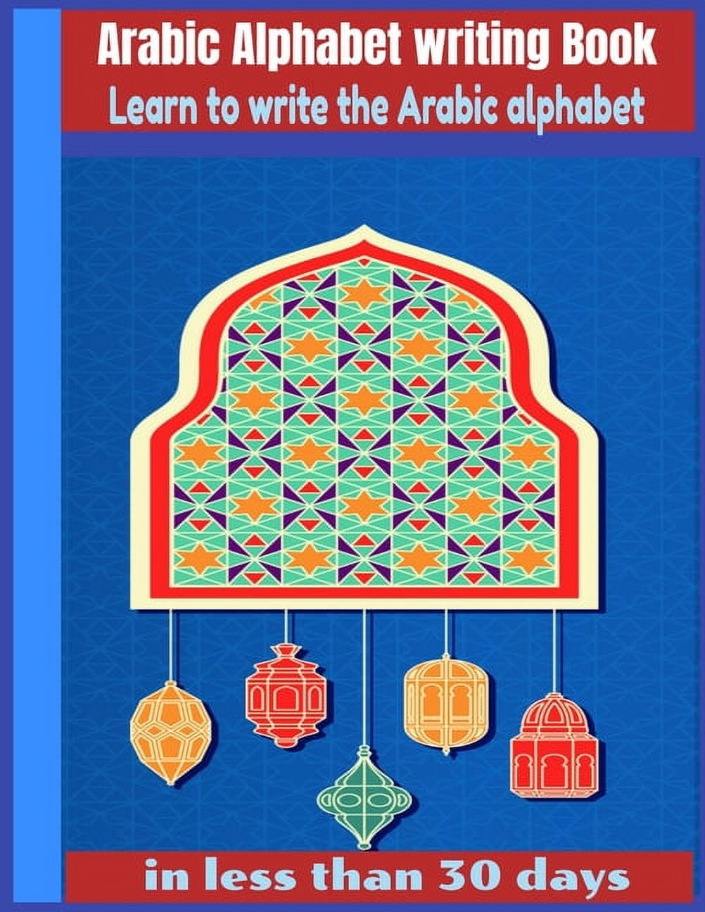 Arabic Alphabet writing Book-Learn to write the Arabic alphabet in less ...