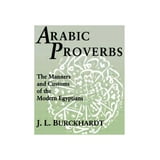 Arabic Proverbs: The Manners and Customs of the Modern Egyptians ...