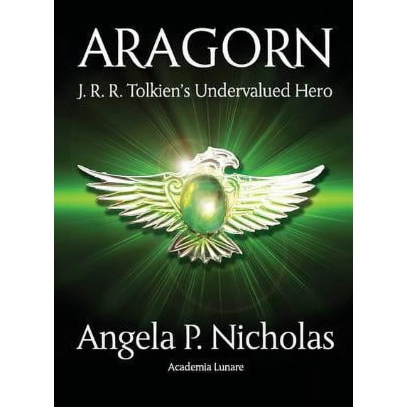 Aragorn: J. R. R. Tolkien's Undervalued Hero (Paperback) - Walmart.com
