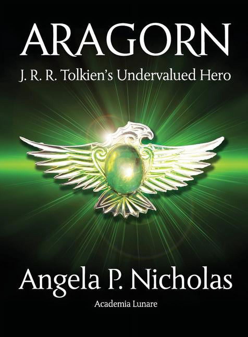 Aragorn: J. R. R. Tolkien's Undervalued Hero, (Paperback) - Walmart.com