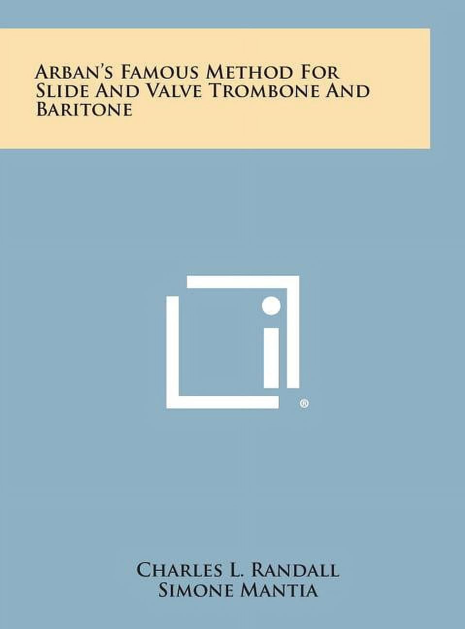 Arban's Famous Method for Slide and Valve Trombone and Baritone ...