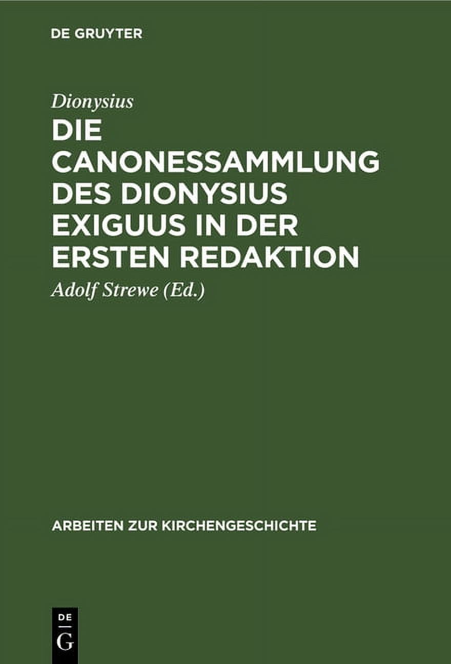 Arbeiten Zur Kirchengeschichte Die Canonessammlung Des Dionysius