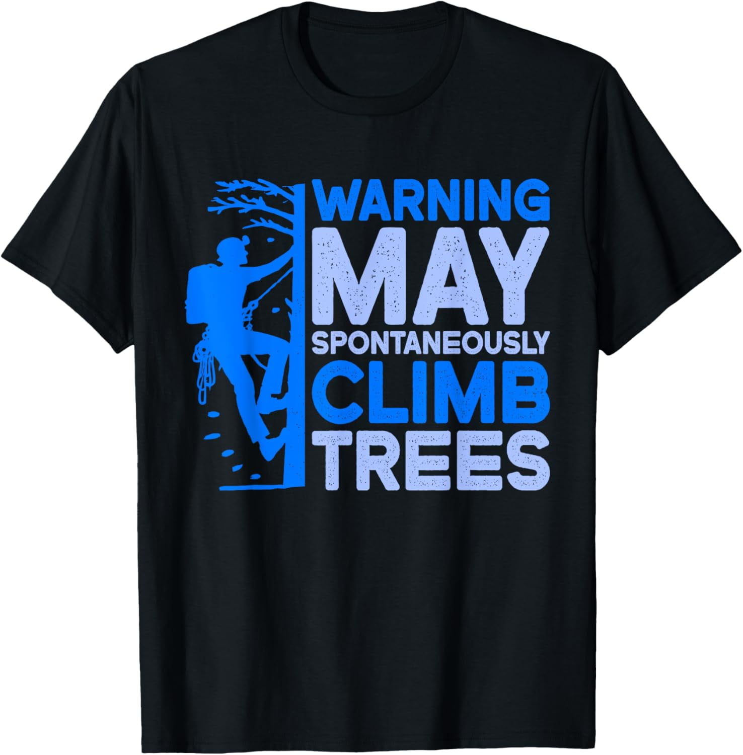 Arborist May Spontaneously Climb Trees Tree Surgeon T-Shirtmen and ...