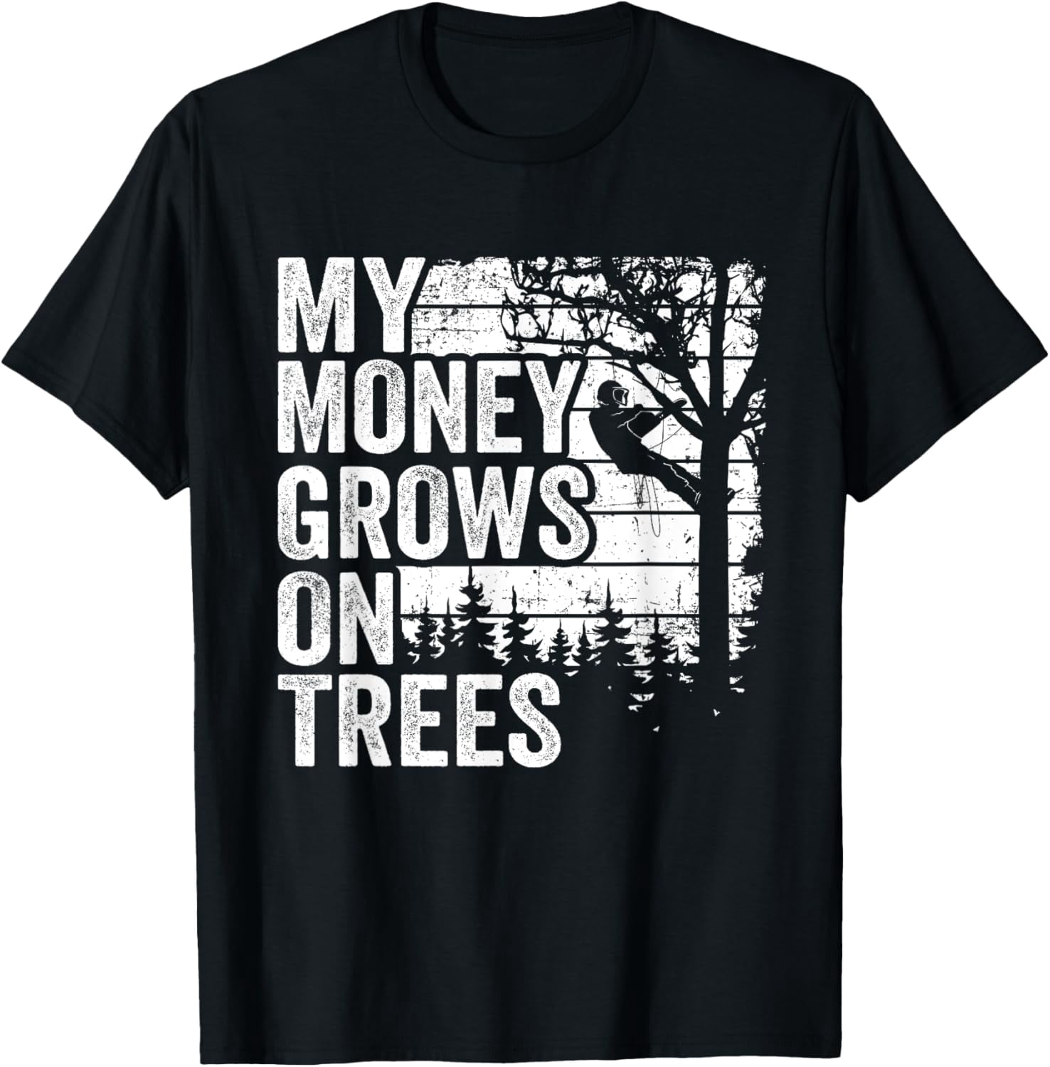 Arborist Mens Tree Climber Vintage My Money Grows On Trees T-Shirt ...