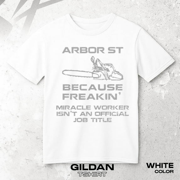 Arborist Miracle Worker Funny Tree Surgeon Climber Job Humor Unisex T ...