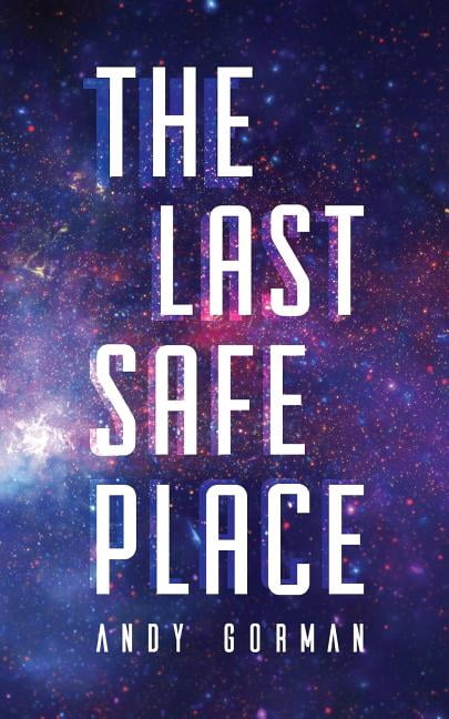 Arca Saga The Last Safe Place: A Near Future Sci-Fi Thriller, Book 1 ...