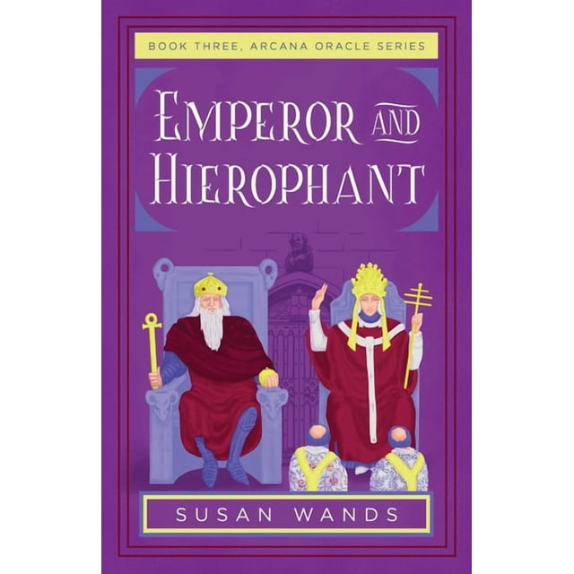 Arcana Oracle Emperor and Hierophant: Book Three, Arcana Oracle Series ...