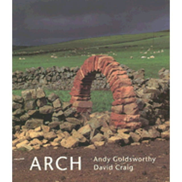 Pre-Owned Arch Hardcover Andy Goldsworthy, David Craig - Walmart.com