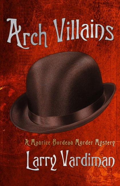Arch Villains: A Maurice Bordeau Murder Mystery (Paperback) by Kelly ...