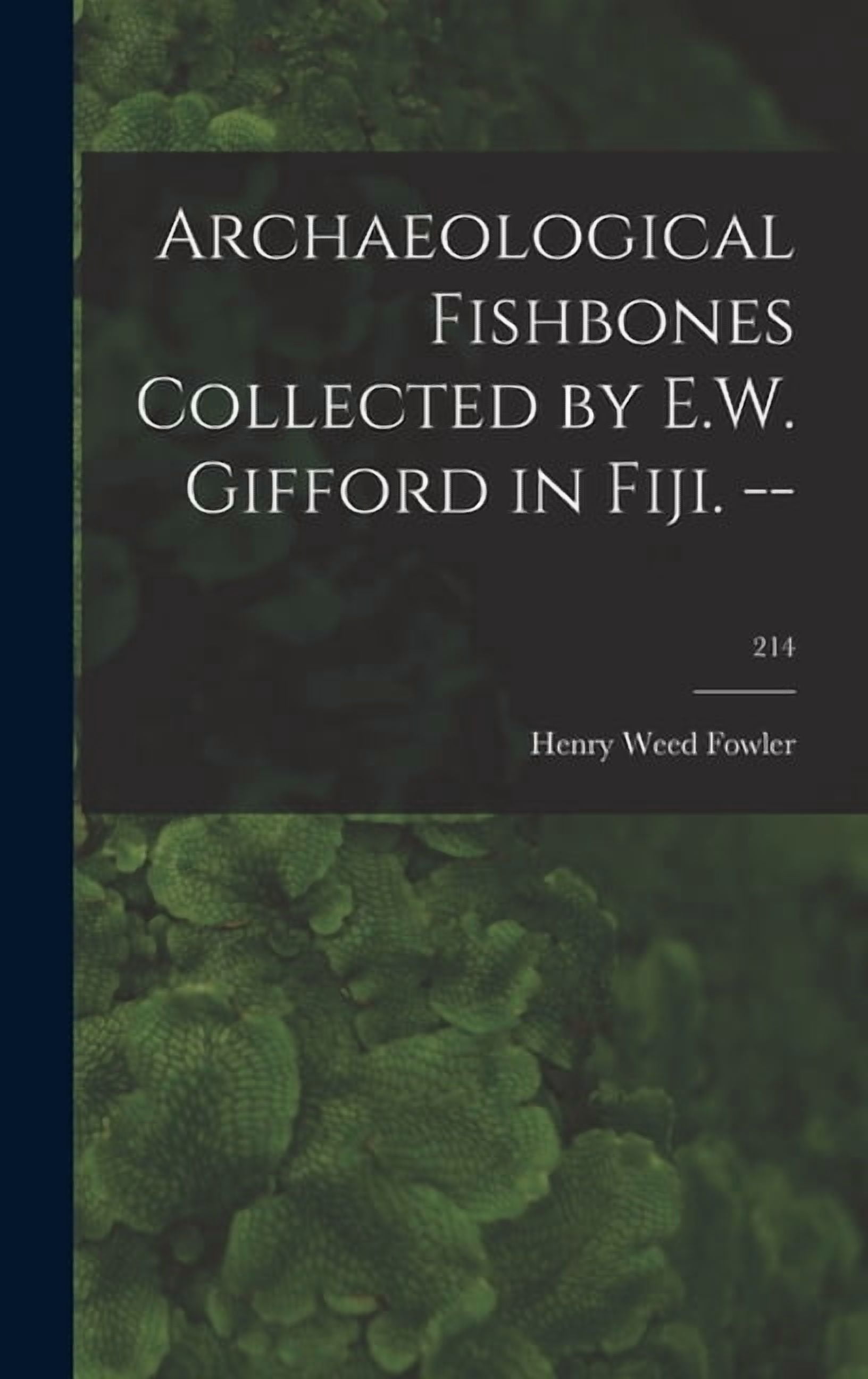 Archaeological Fishbones Collected by E.W. Gifford in Fiji. --; 214 ...