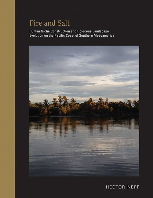 Archaeologies of Landscape in the Americ Fire and Salt: Human Niche ...