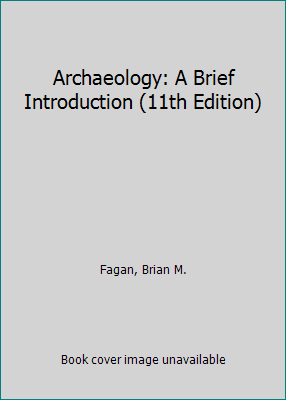 Pre-Owned Archaeology: A Brief Introduction (11th Edition) (Paperback ...
