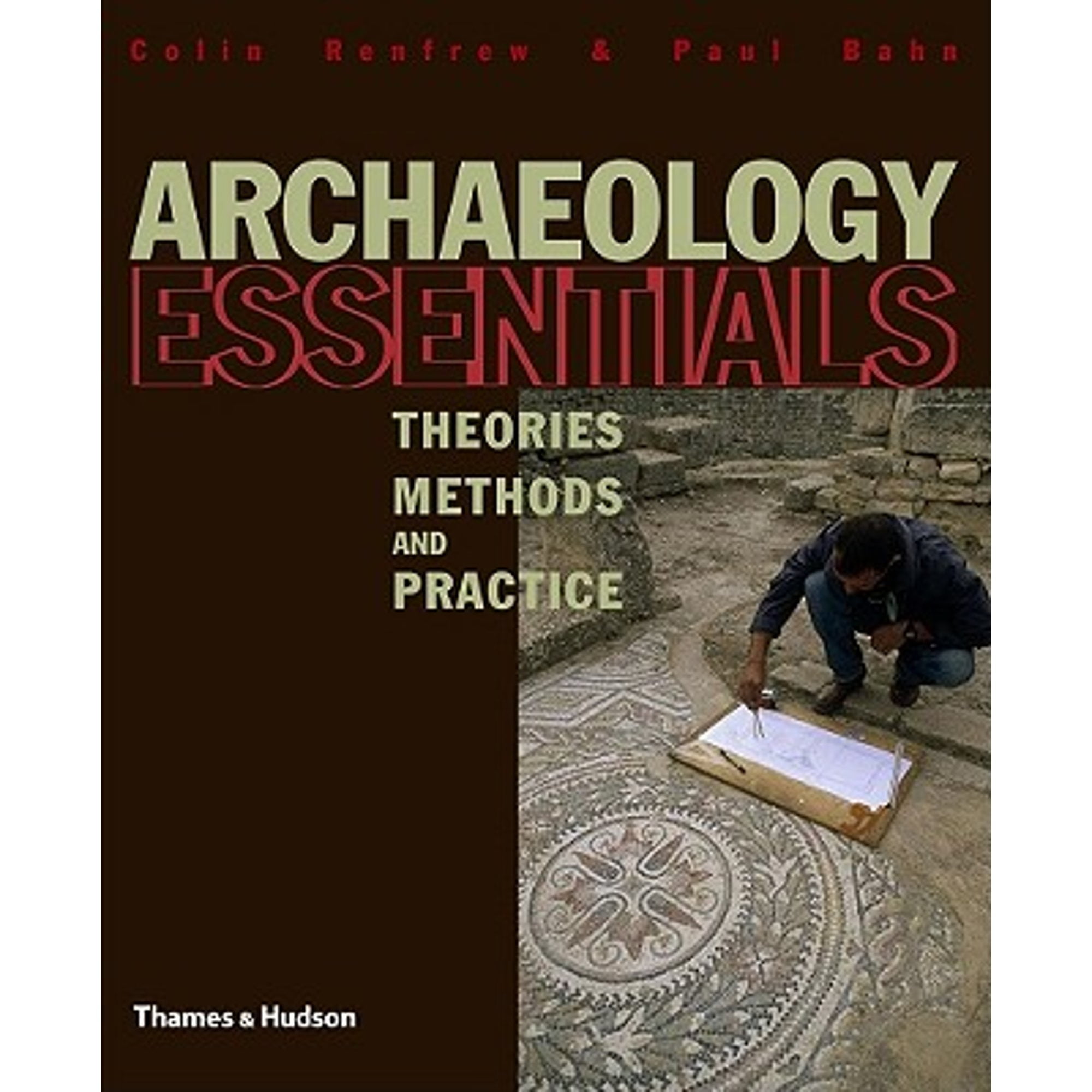 Pre-Owned Archaeology Essentials: Theories, Methods and Practice ...