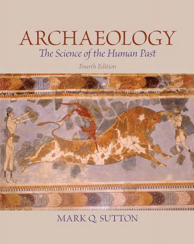 Pre-Owned Archaeology: The Science of the Human Past (Paperback ...