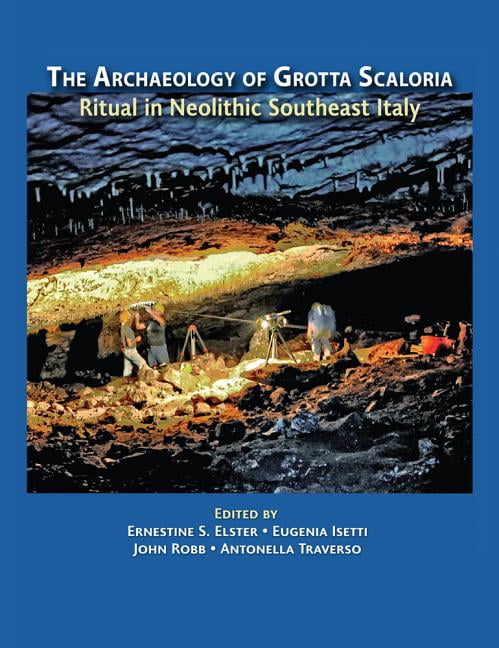 Archaeology of Grotta Scaloria : Ritual in Neolithic Southeast Italy ...