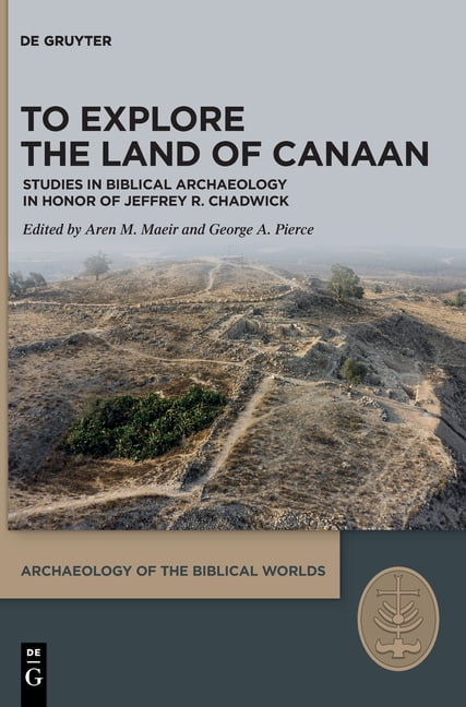 Archaeology of the Biblical Worlds: To Explore the Land of Canaan ...