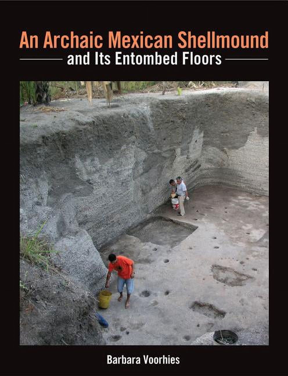 Archaic Mexican Shellmound and Its Entombed Floors - Walmart Business ...