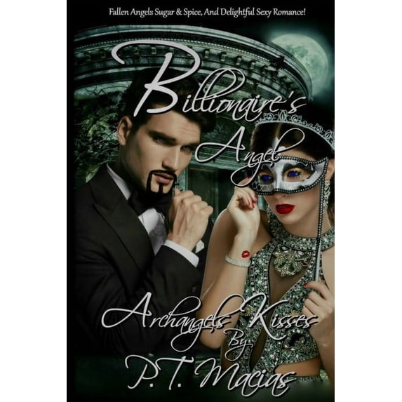 Archangels Kisses: Billionaire's Angel: Fallen Angels Sugar & Spice ...