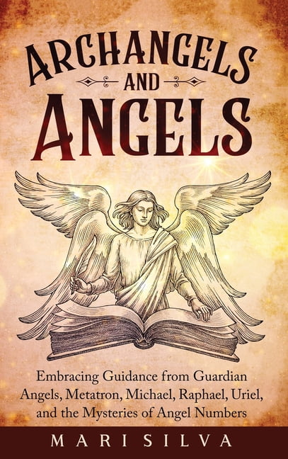 Archangels and Angels: Embracing Guidance from Guardian Angels ...