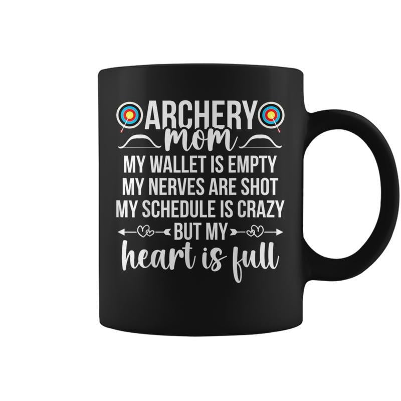 Archery Mom My Heart Is Full Archery Mother Of An Archer Mom Coffee ...