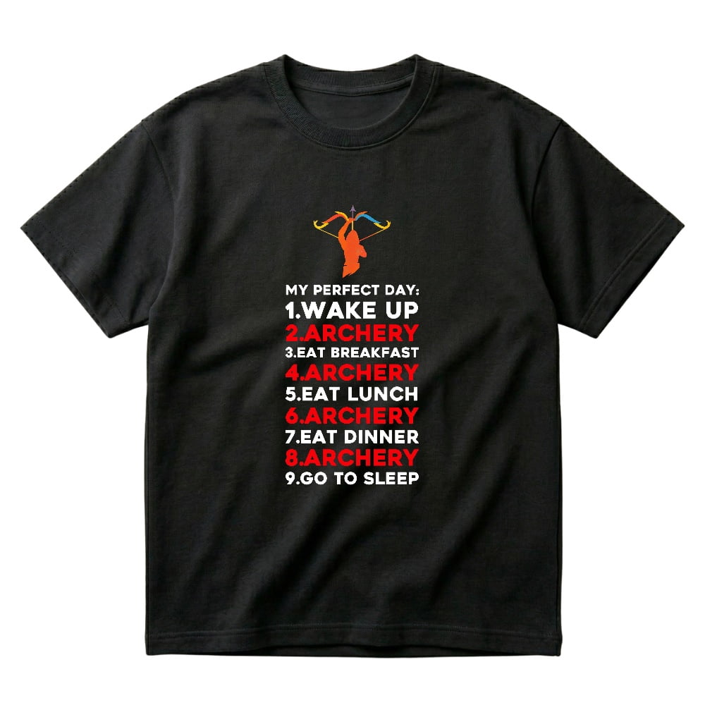 Archery My Perfect Day Wake Up Eat Breakfast Lunch Gift T-Shirts ...