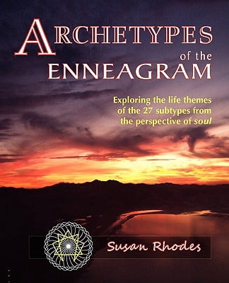 Archetypes of the Enneagram: Exploring the Life Themes of the 27 ...