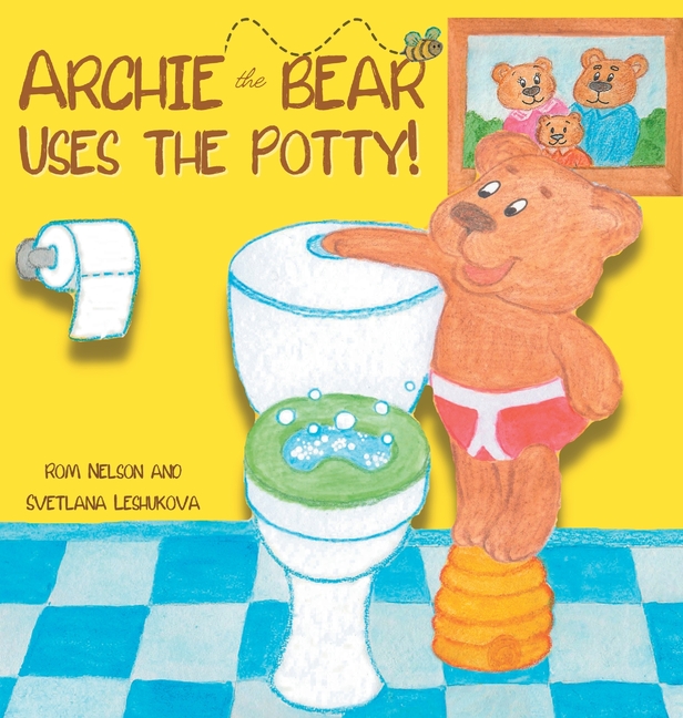 Archie the Bear: Archie the Bear Uses the Potty: Toilet Training For ...